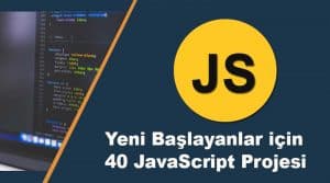 Yeni Başlayanlar İçin 40 JavaScript Projesi - Bilişim Profesyonelleri ...