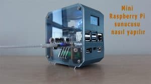 Mini Raspberry Pi sunucusu nasıl yapılır? - Makale