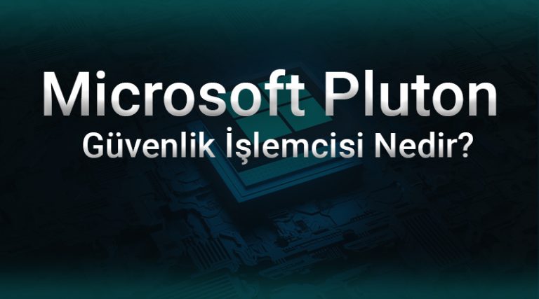 Microsoft Pluton güvenlik işlemcisi nedir? - Bilişim Profesyonelleri ...